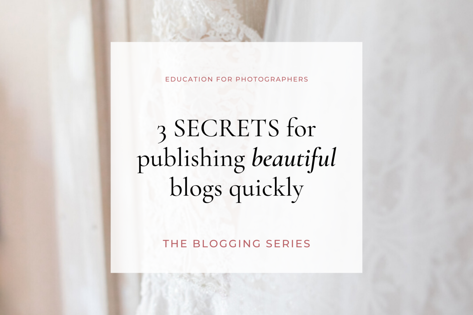 3 Secrets to Publishing Beautiful Wedding Blogs QUICKLY - Courtney Rudicel